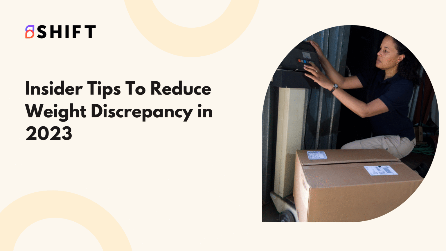 Insider Tips to Reduce Weight Discrepancy in 2023 | Shift.in