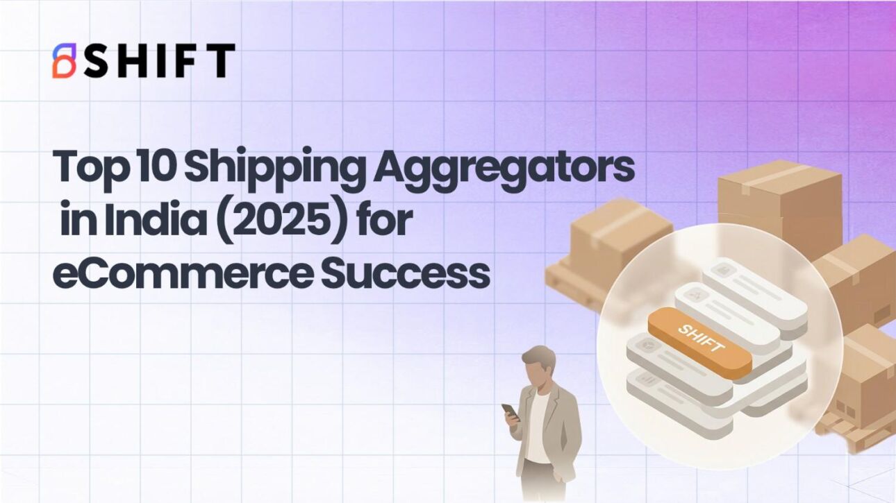 Top 10 Shipping Aggregators in India (2025) for eCommerce Success | Shift